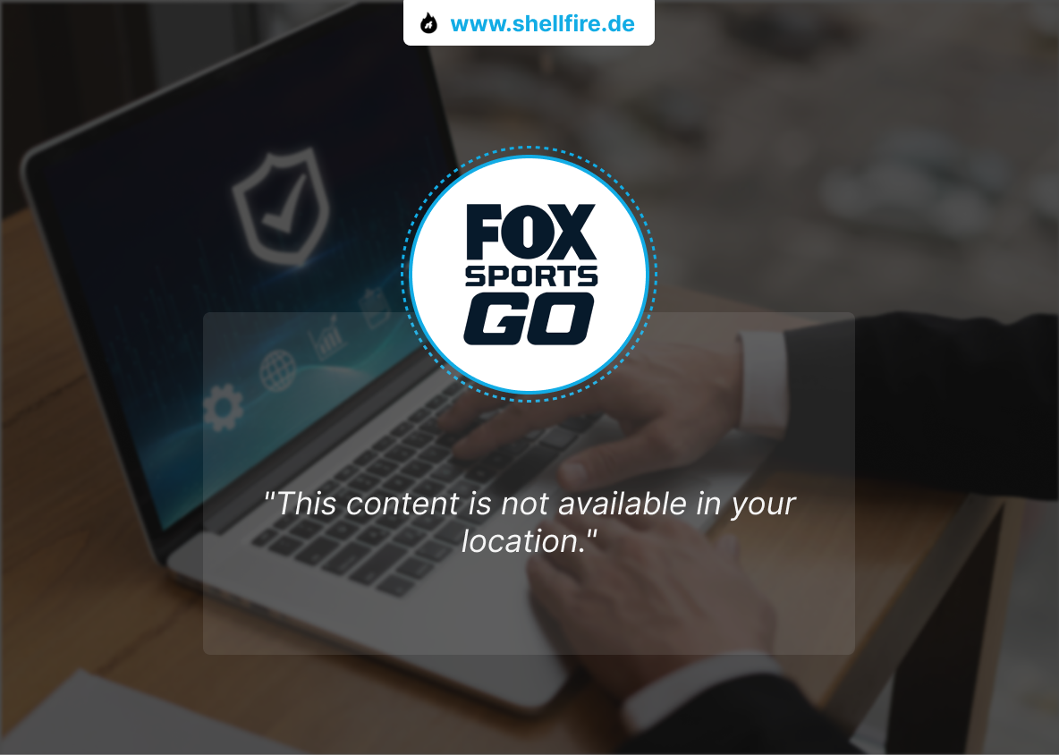 [BEHOBEN] Fox Sports Go in Deutschland - Shellfire Blog